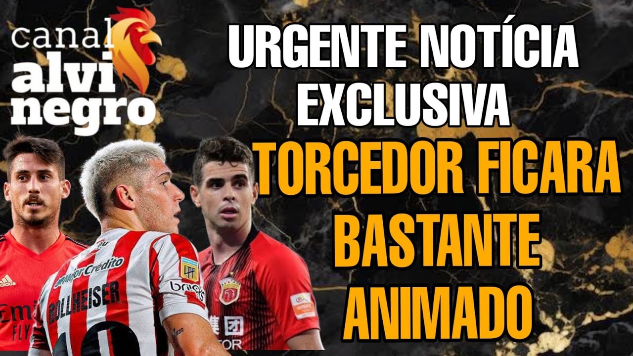 ⭕ NOTÍCIA EXCLUSIVA TORCEDOR FICARA BASTANTE ANIMADO COM NOVIDADE ...