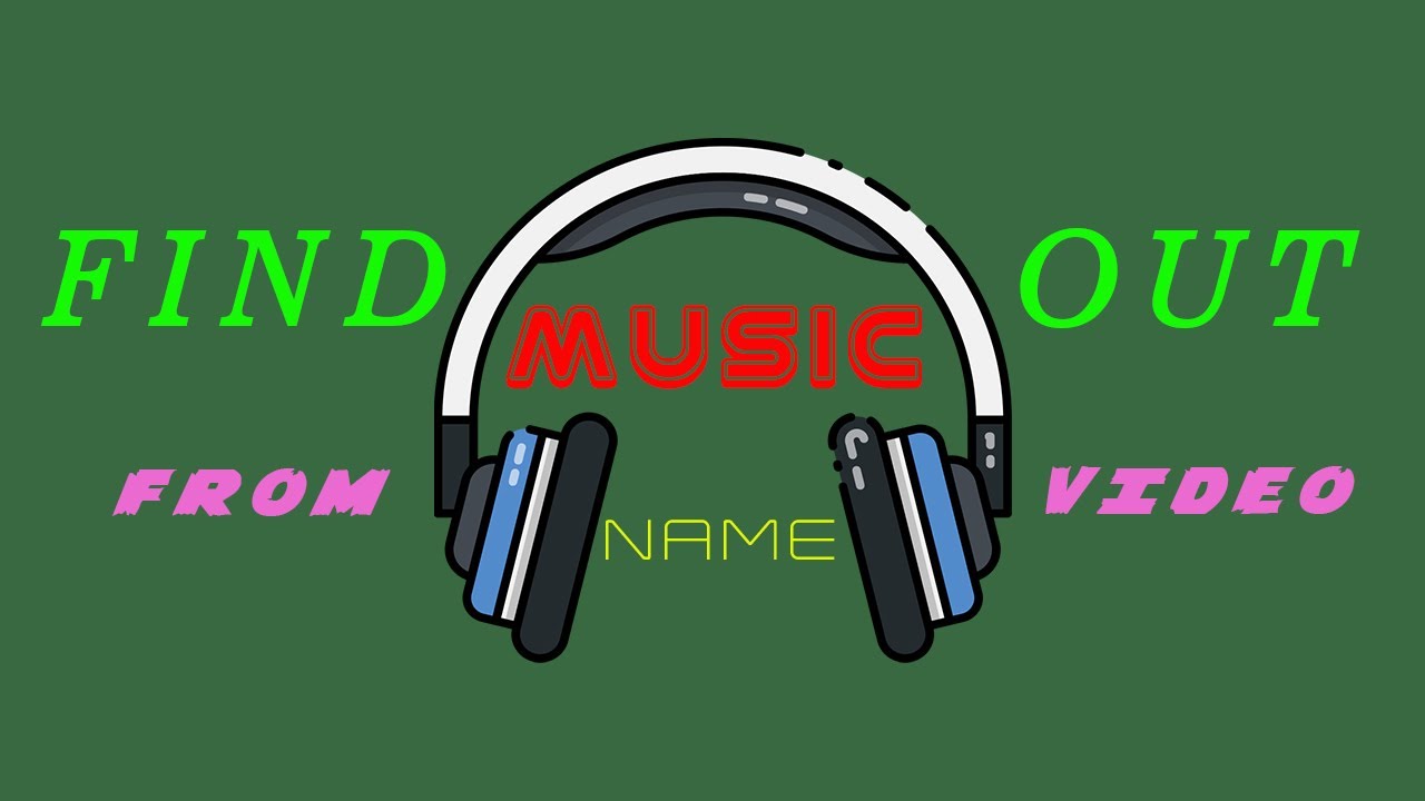 How To Find Out The Name Of The Background Music Of A Video YouTube How To Find Out The Name Of The Background Music Of A Video YouTube
