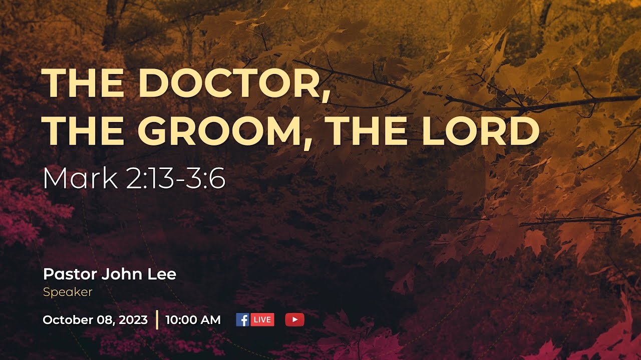 The Doctor, The Groom, The Lord | Pastor John Lee (October 8, 2023 ...