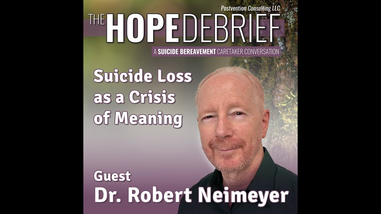 Suicide Loss as a Crisis of Meaning - Robert A. Neimeyer, PhD - YouTube
