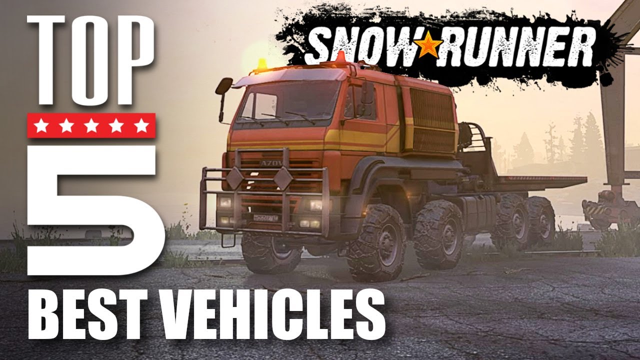 Top 5 BEST Vehicles in #Snowrunner (PS4) - YouTube