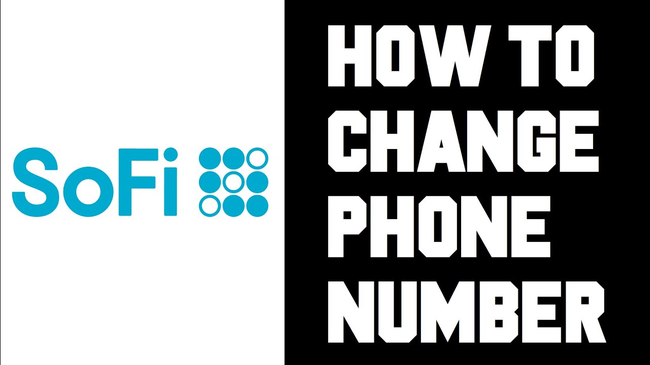 Sofi How To Change Phone Number - How To Change Mobile Number Sofi ...