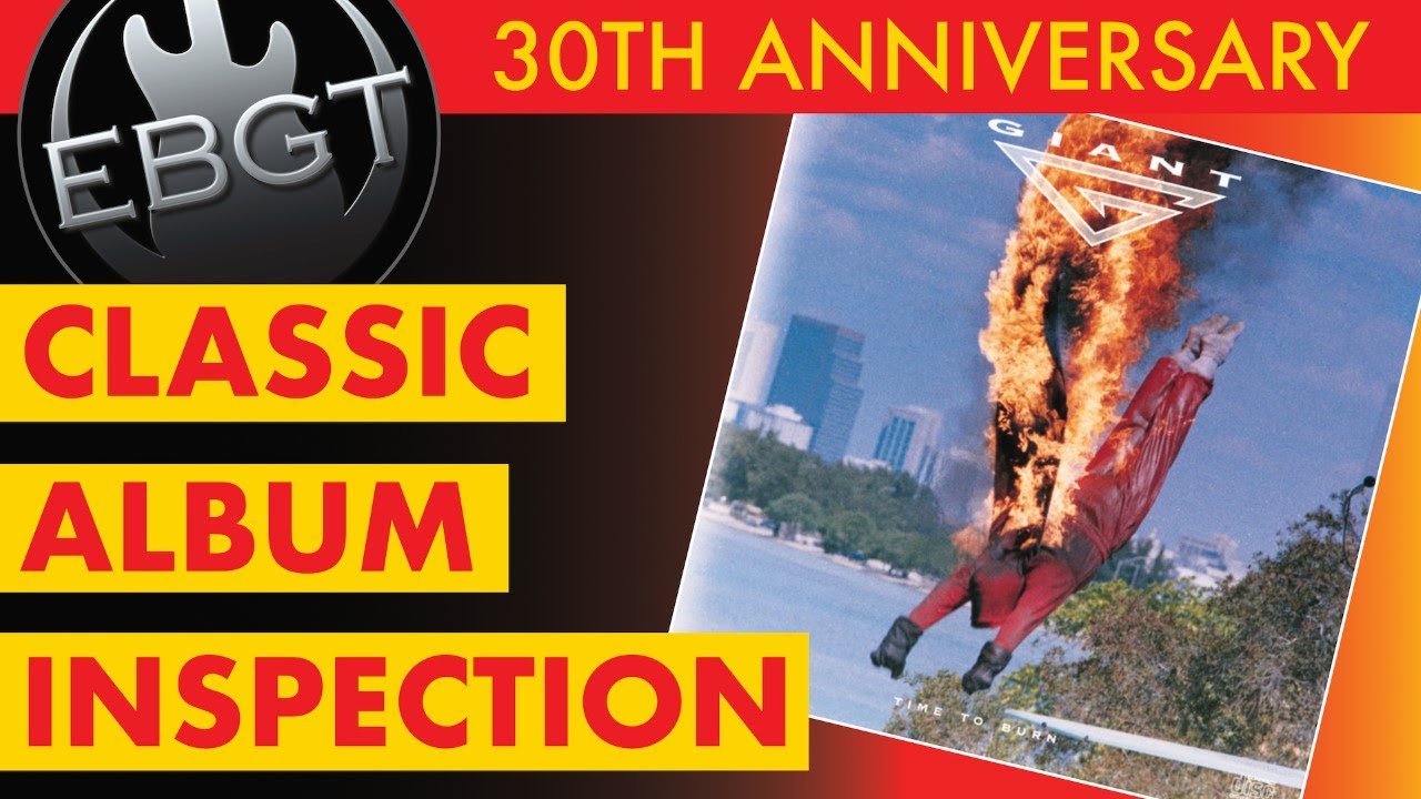 CLASSIC ALBUM INSPECTION: Giant - Time to Burn 30th Anniversary - YouTube