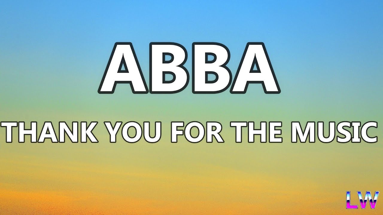 ABBA - Thank You For The Music (Lyrics) - YouTube