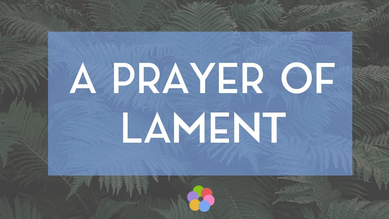 A Prayer of Lament - YouTube