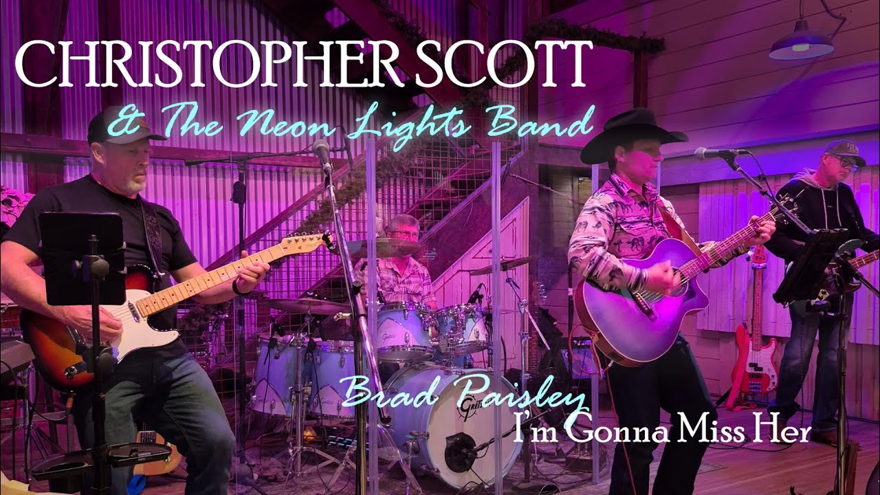 Christopher Scott & The Neon Lights Band - I'm Gonna Miss Her [Live at ...
