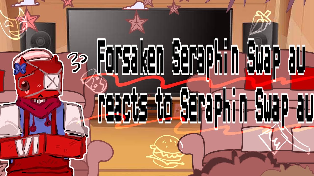 Forsaken Seraphin Swap au reacts to Seraphin Swap au // enjoy XD // 🇰🇷 ...