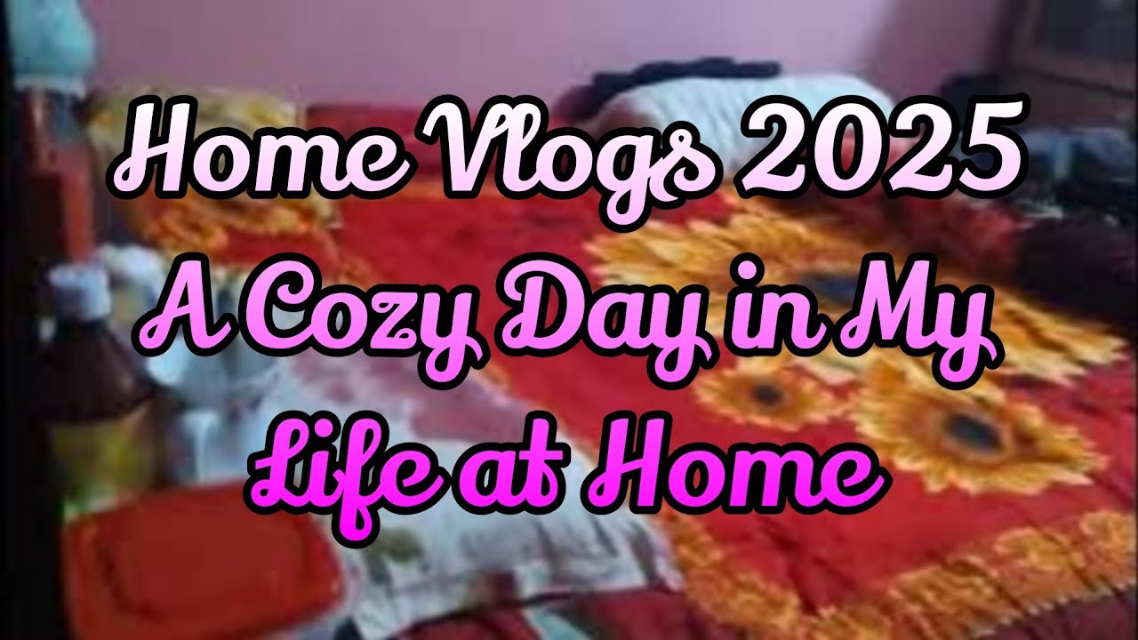 Home Vlogs 2025: A Cozy Day in My Life at Home - YouTube