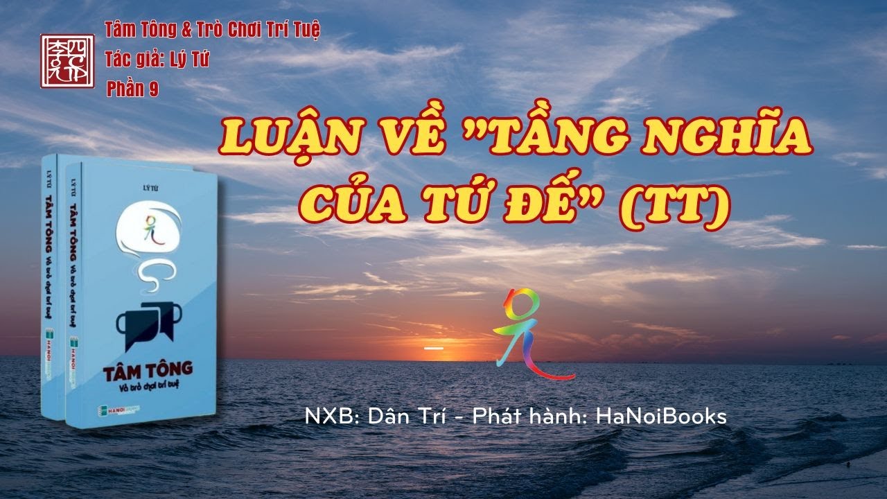 Luận Về "Tầng Nghĩa Của Tứ Đế" (TT)|Sách nói Tâm Tông&Trò Chơi Trí Tuệ ...