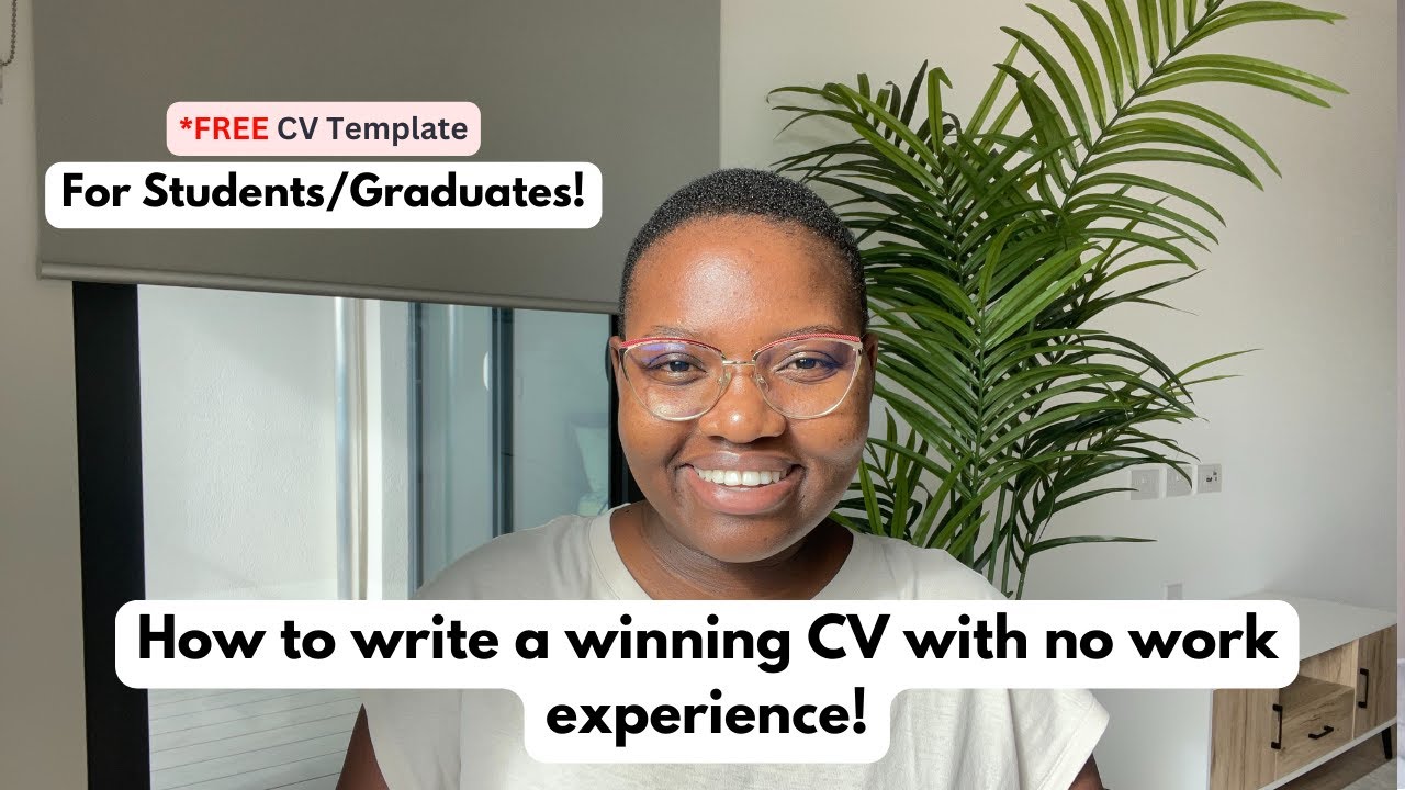 How to write a CV with no work experience| Student/Graduate FREE CV ...
