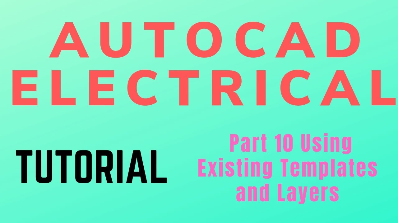 Autocad electrical Tutorial Part 10 Using Existing Templates and Layers ...