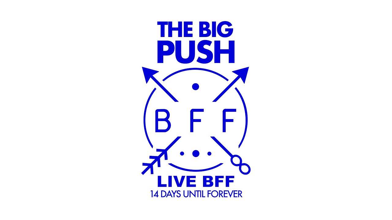 The BIG PUSH! December 2 Live BFF - YouTube
