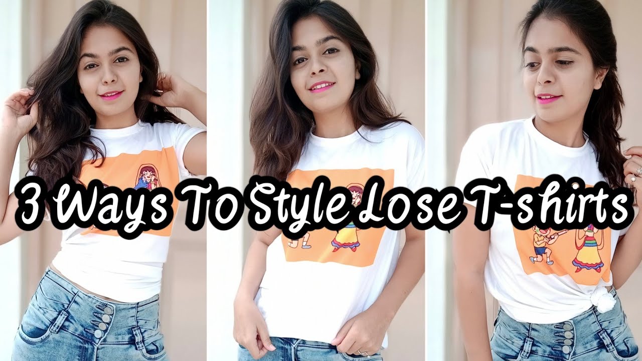 3 Easy T-shirt Styling | Shorts | Styling Lose T-shirts | Santoshi ...