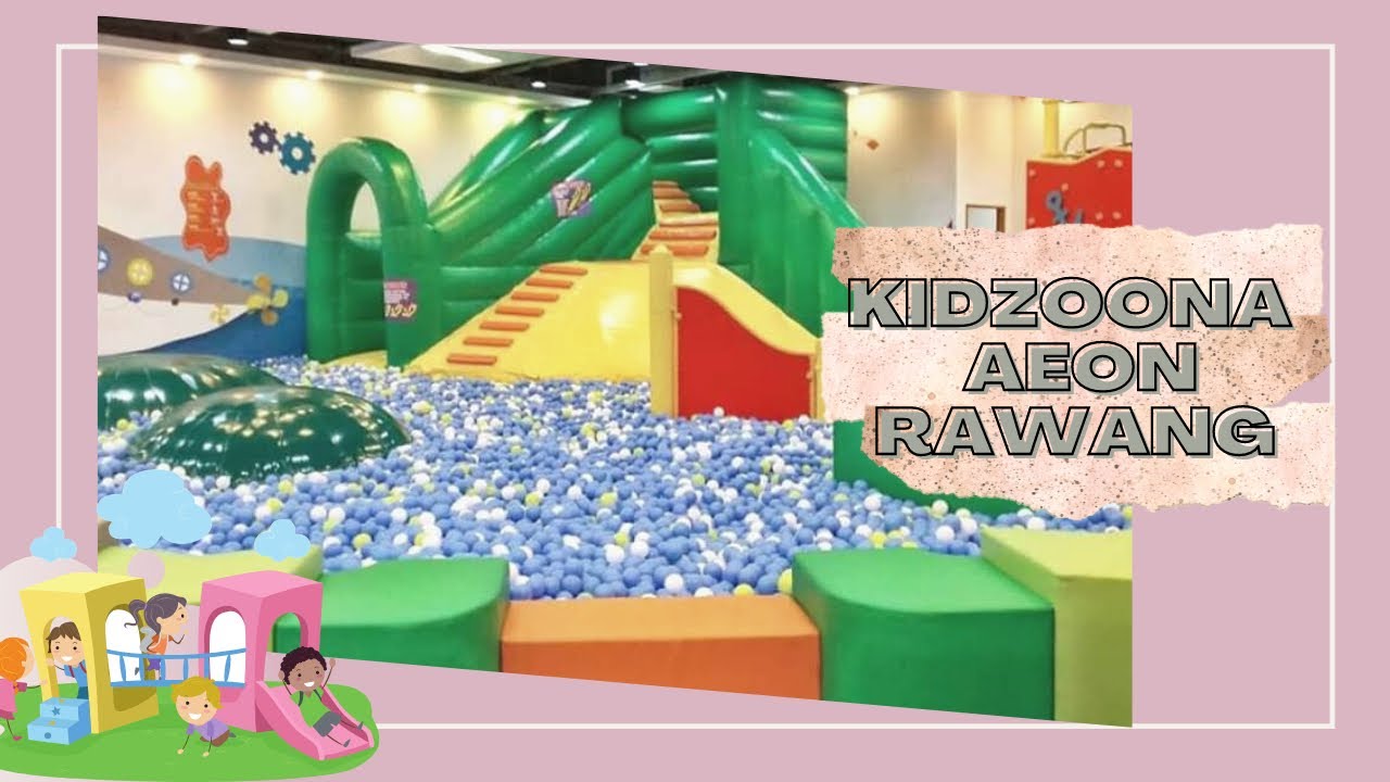 KIDZOONA - Aeon Mall Rawang 2021 - YouTube