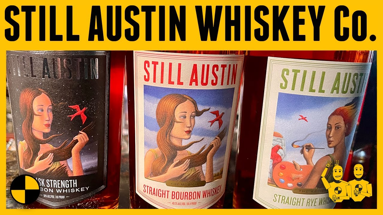 Still Austin Whiskey Co. Straight Bourbon, Rye and Cask Strength - YouTube