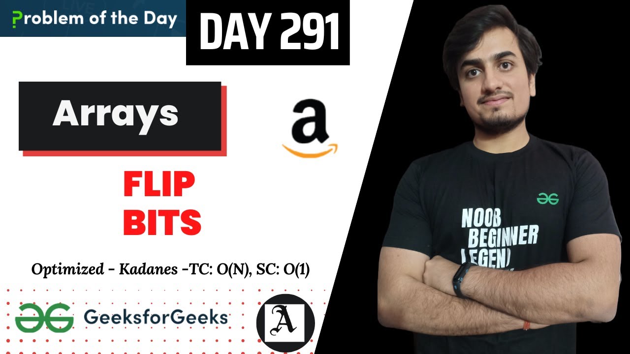 Day 291 Flip Bits Kadanes Gfg Potd Java C Gfg Potd Youtube