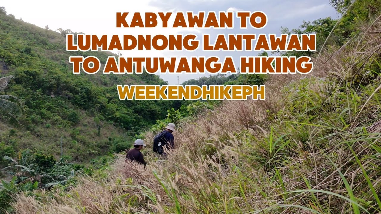Kabyawan to Antuwanga Hiking via Lumadnong Lantawan and Swimming Pools ...