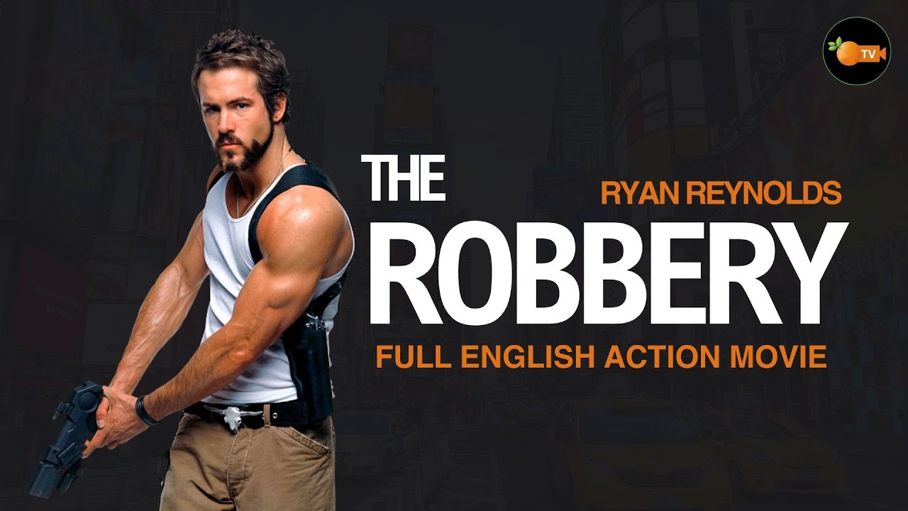 The ROBBERY | Ryan Reynolds | Hollywood English Blockbuster Action ...