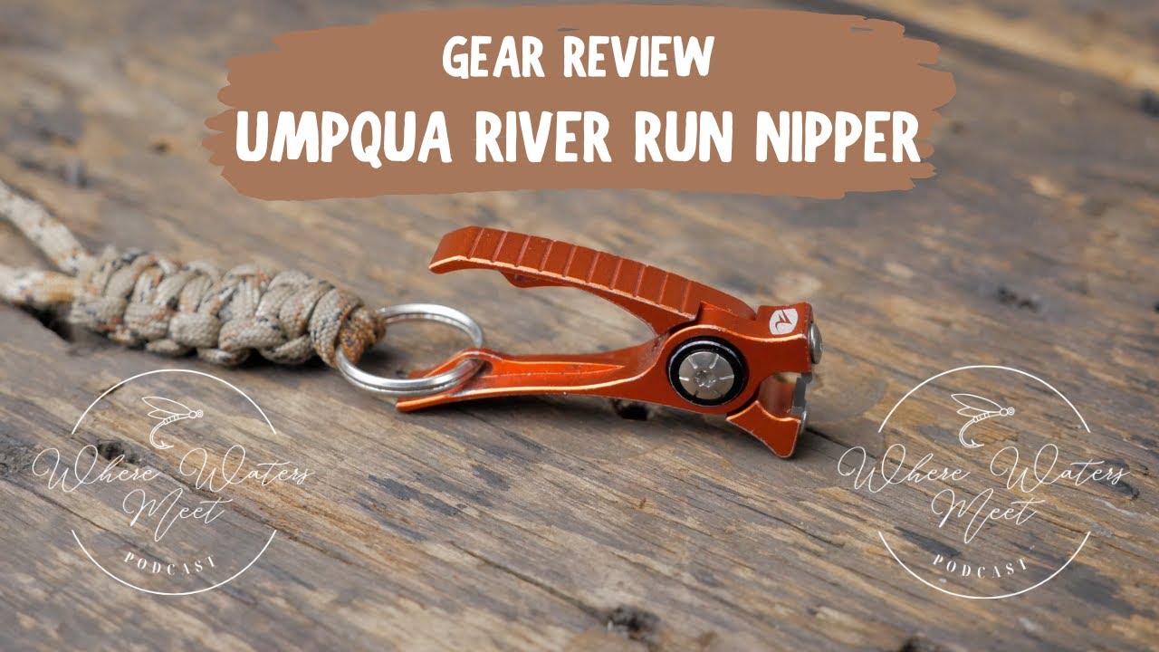 Gear Review : Umpqua River Run Nippers - YouTube