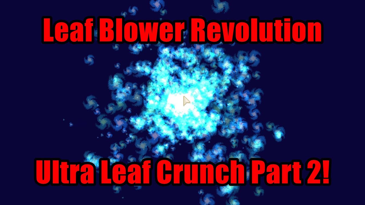 Leaf Blower Revolution - Ultra Leaf Crunch Part 2! - YouTube