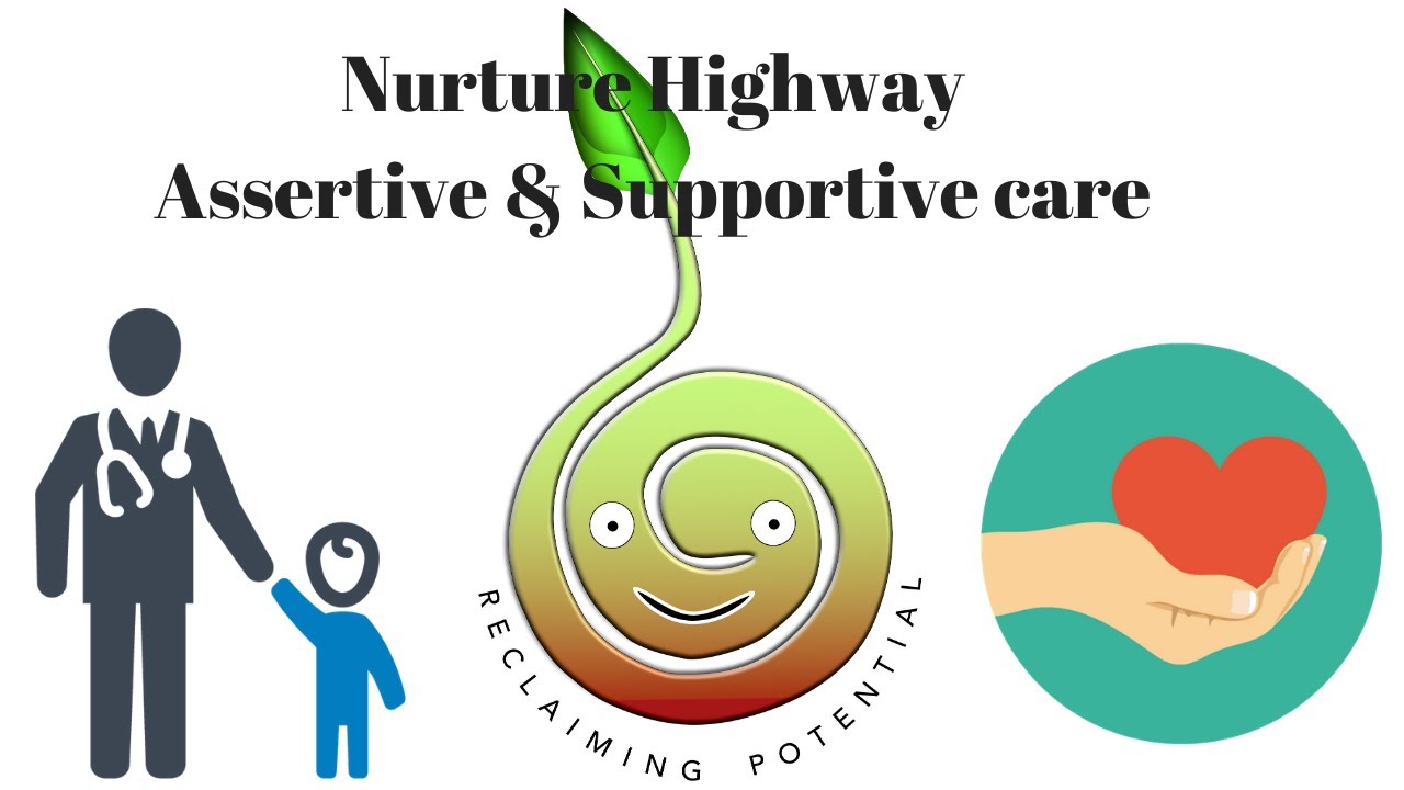 Nurture Structure Highway: Assertive & Supportive care - YouTube