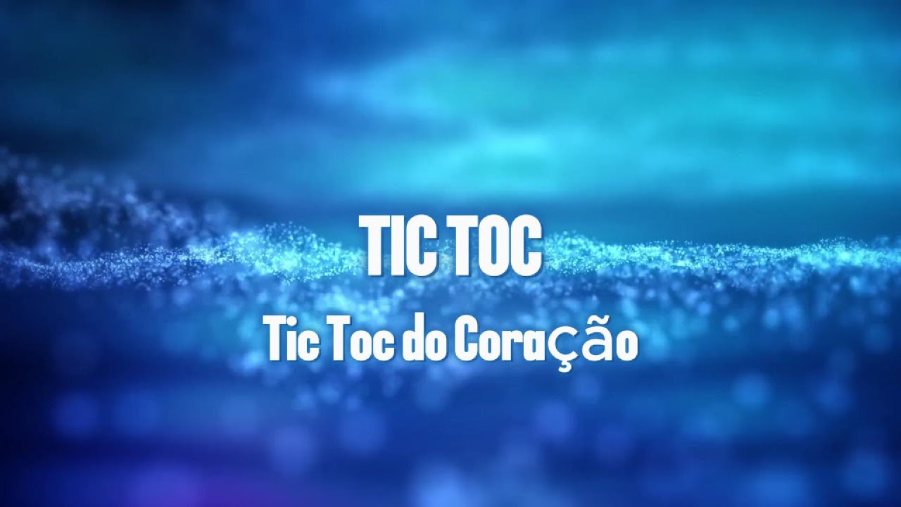 Tic Toc - YouTube