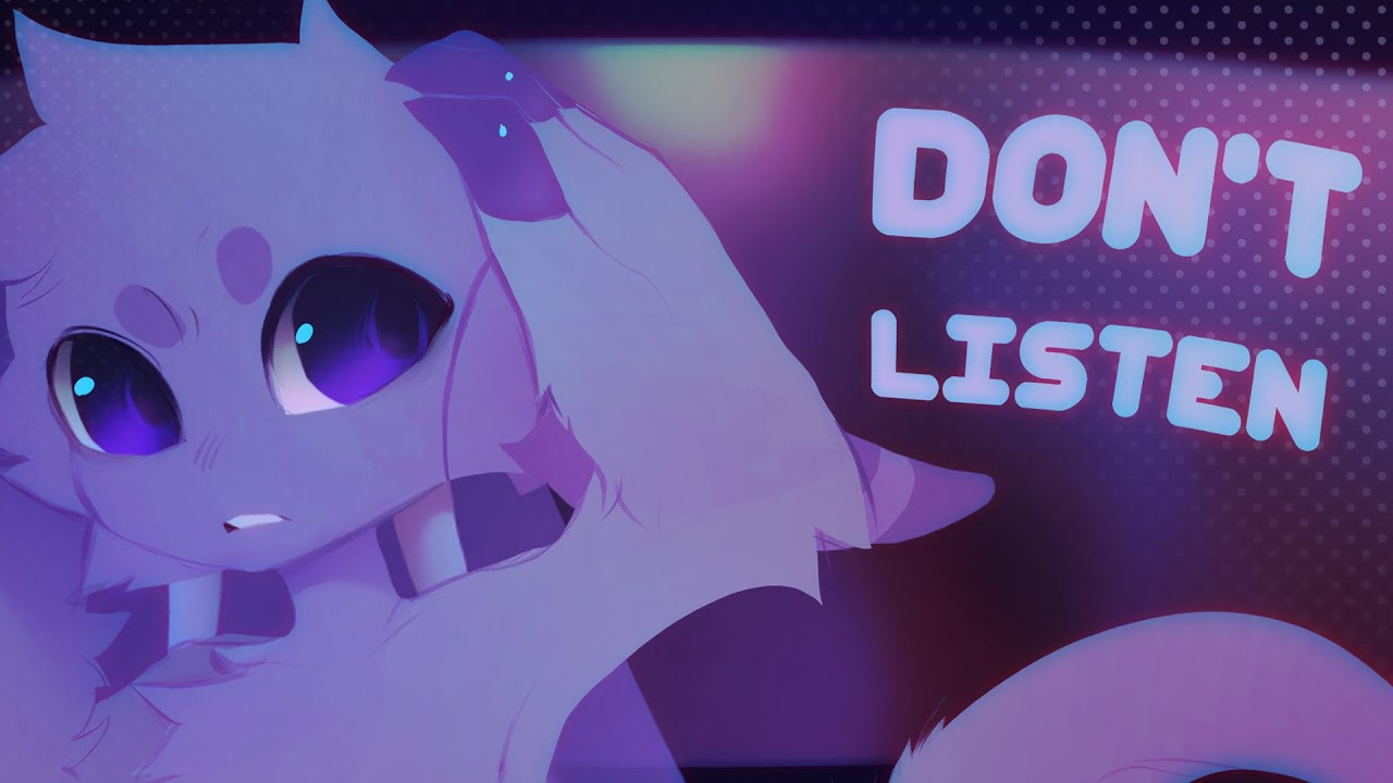 ・DON'T LISTEN - 【 animation meme 】 - music by Jakeneutron - ・ - YouTube