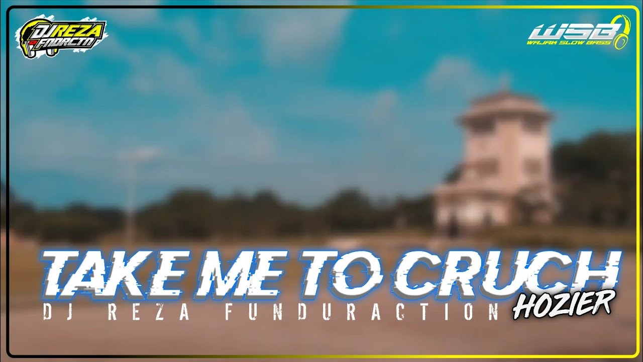 DJ REZA FUNDURACTION - TAKE ME TO CRUCH || SLOW BASS 2021 - YouTube