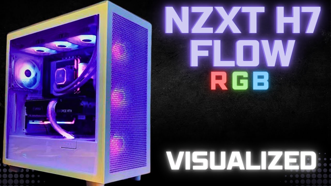 NZXT H7 Flow | RGB Edition | My Vision - YouTube