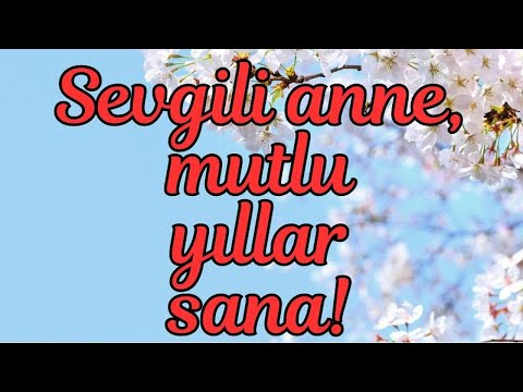 Sevgili anne, mutlu yıllar sana!