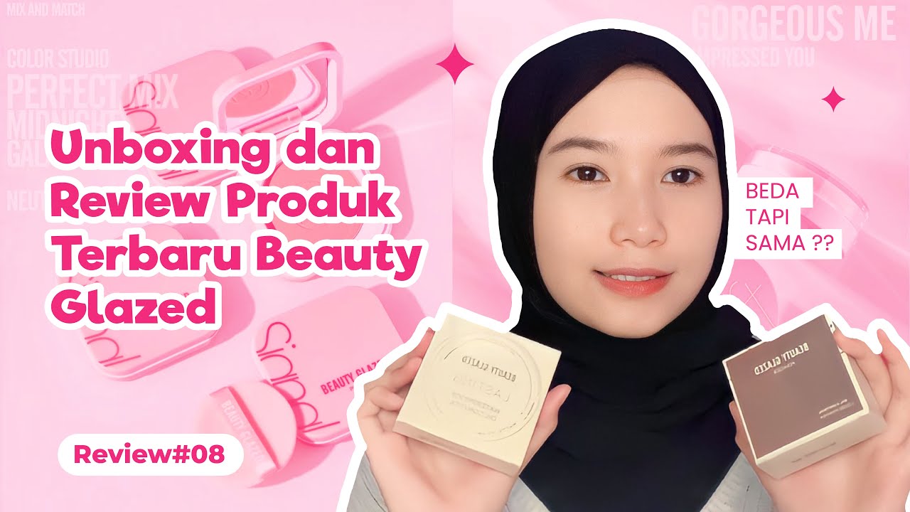 PRODUK BARU BEAUTY GLAZED LAGI? | LOOSE POWDER & COMPACT POWDER BEAUTY ...