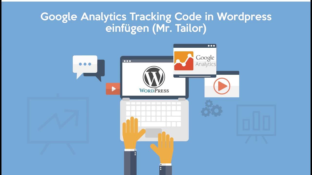 Google Analytics Tracking Code In Wordpress Einf gen Mr Tailor YouTube google-analytics-tracking-code-in-wordpress-einf-gen-mr-tailor-youtube