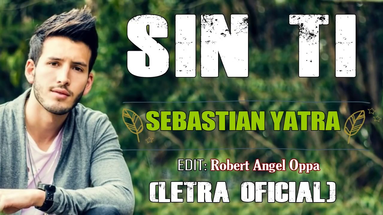 Sebastián Yatra - Sin ti LETRA OFICIAL © 💔 - YouTube