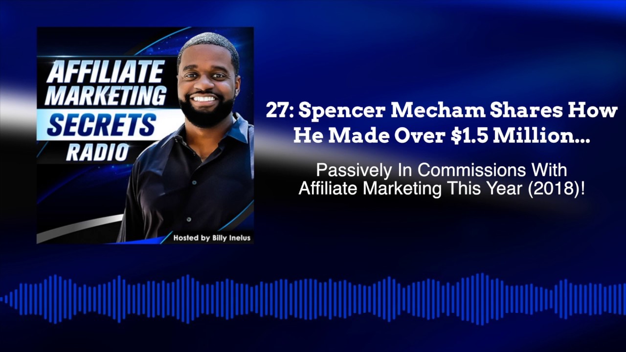 🎙 27: Spencer Mecham Shares How He Made Over $1.5 Million... - YouTube