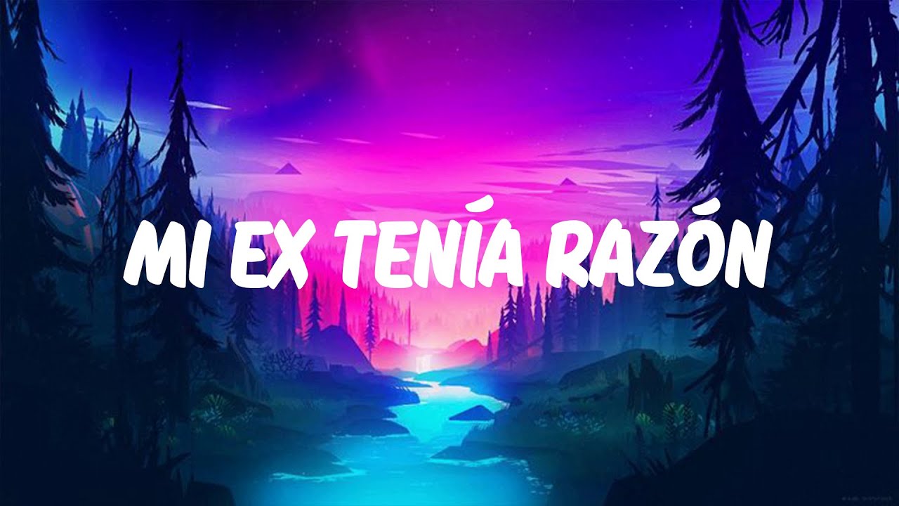 KAROL G - MI EX TENÍA RAZÓN (Letra / Lyrics) - YouTube