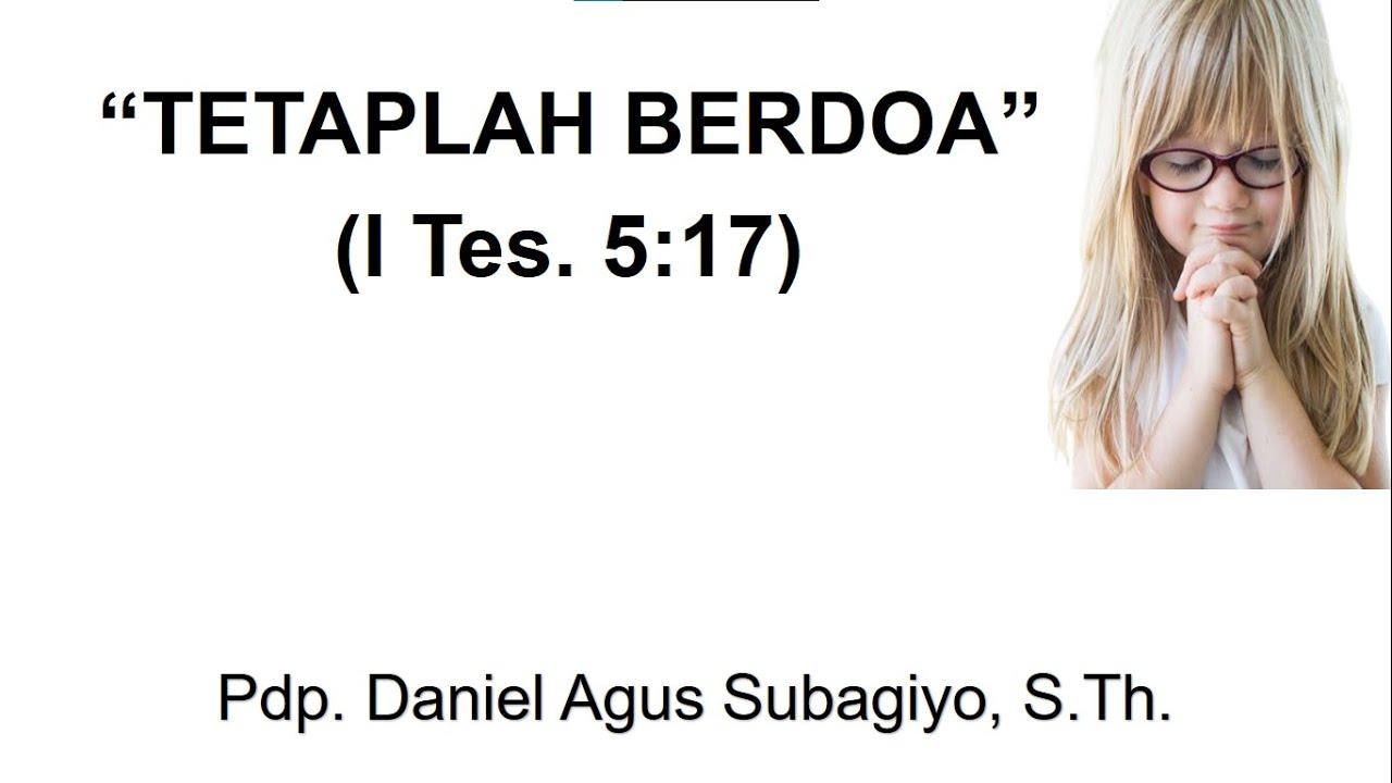 TETAPLAH BERDOA | Pdp. Daniel Agus Subagiyo, S.Th. - YouTube