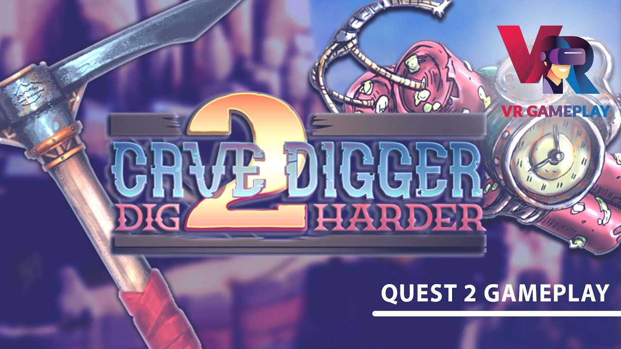 Cave Digger 2: Dig Harder VR Gameplay & Trailer | An amazing deep ...
