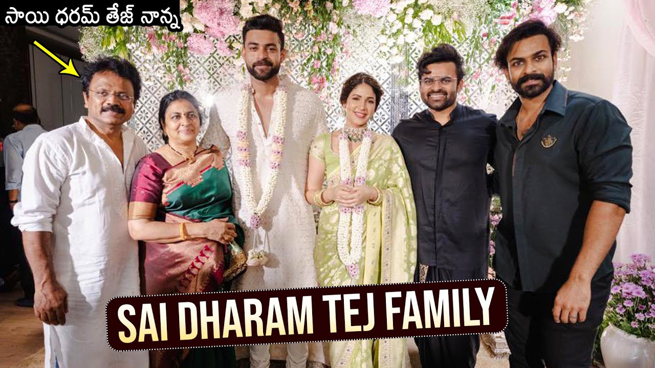 Sai Dharam Teja Mother Father And Vaishnav Tej At Varun Tej, Lavanya ...