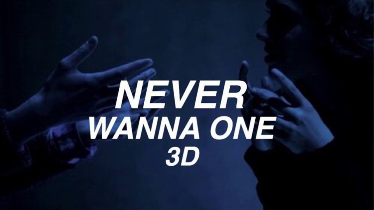 [3D AUDIO] WANNA ONE - NEVER | use headphones! - YouTube