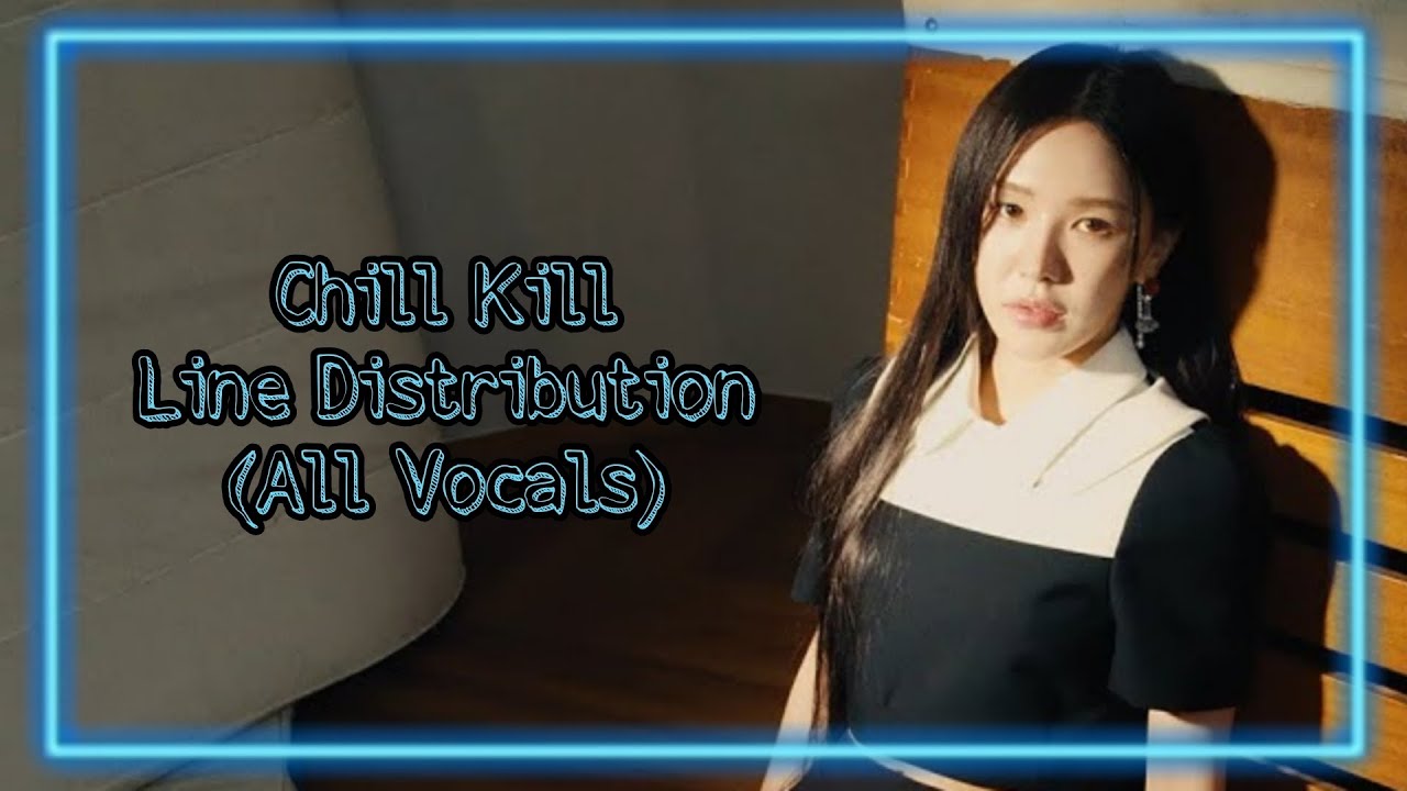 Red Velvet ~ Chill Kill (Line Distribution with Hidden Vocals) - YouTube