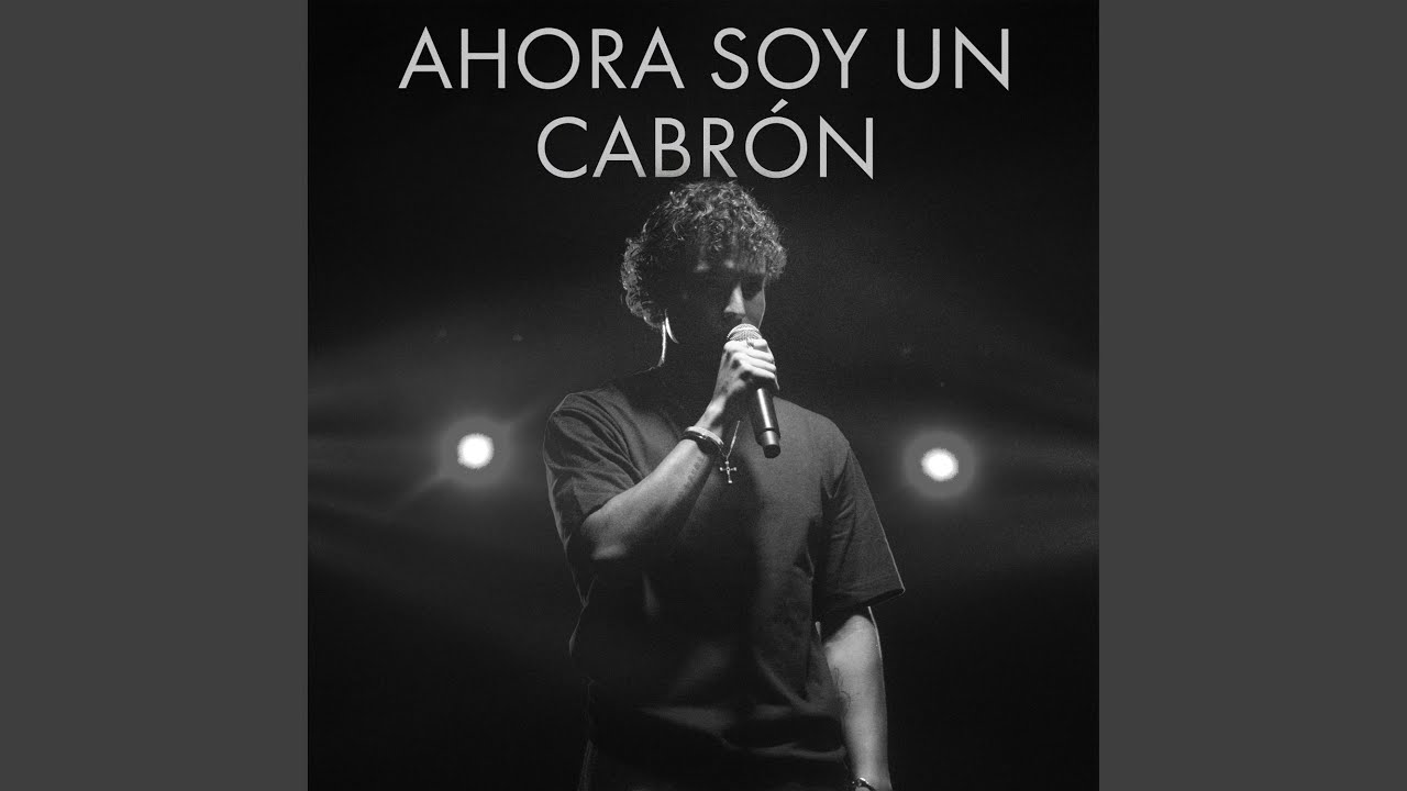 Ahora soy un Cabrón - YouTube