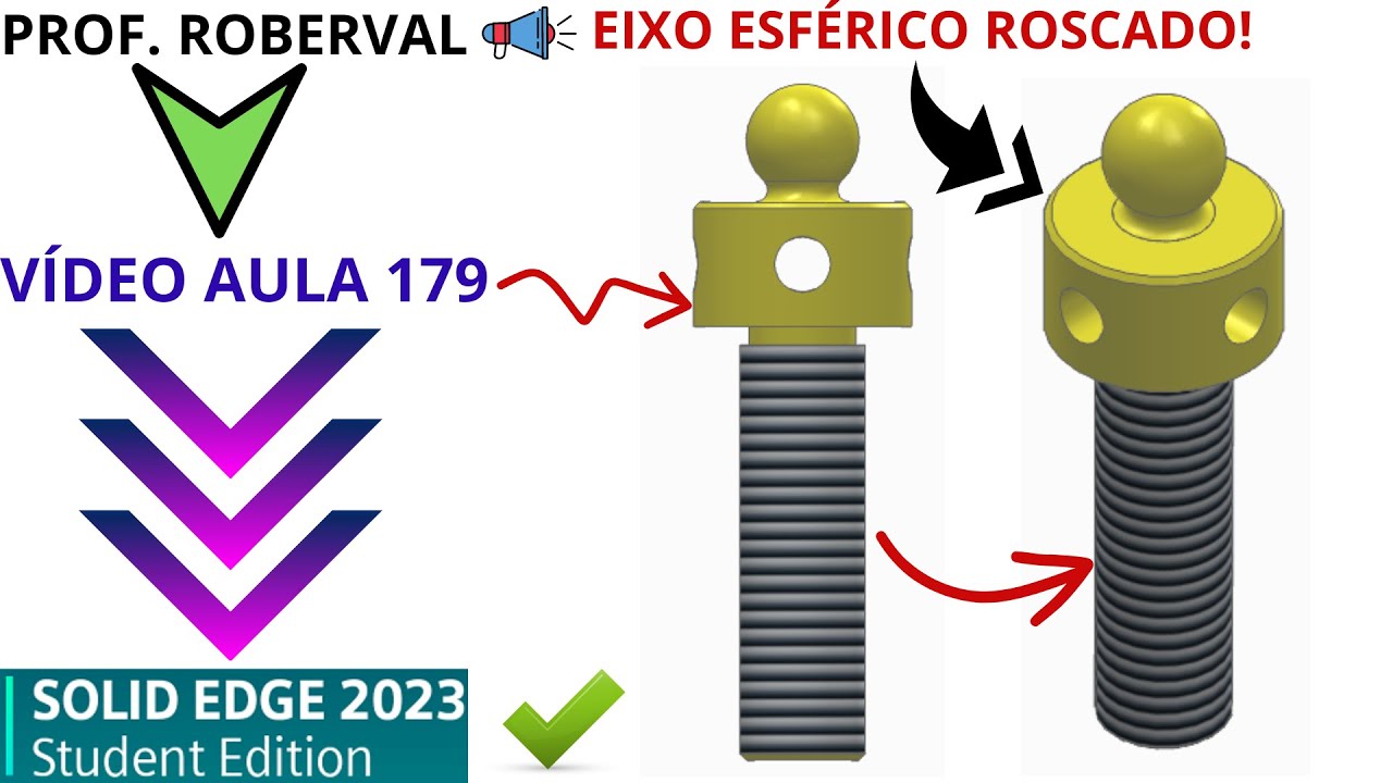 AULA 179 - Exercício 161_ Modelamento do Eixo Esférico com Rosca no Solid Edge 2023 - YouTube