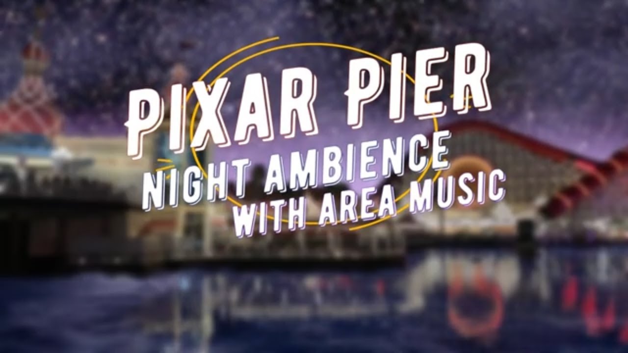 Pixar Pier Disney Ambience at Night with Area Music - YouTube