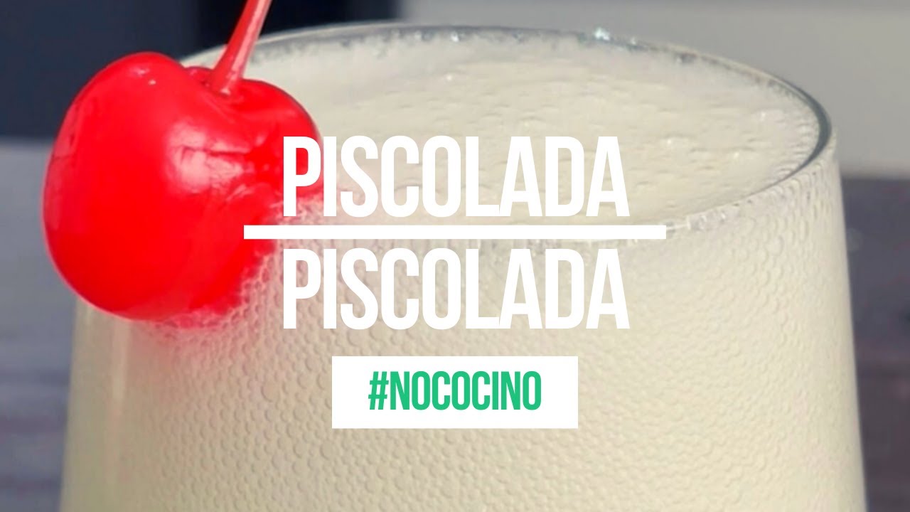 PISCOLADA | TRAGO CON PISCO DELICIOSO Y FÁCIL DE HACER - YouTube