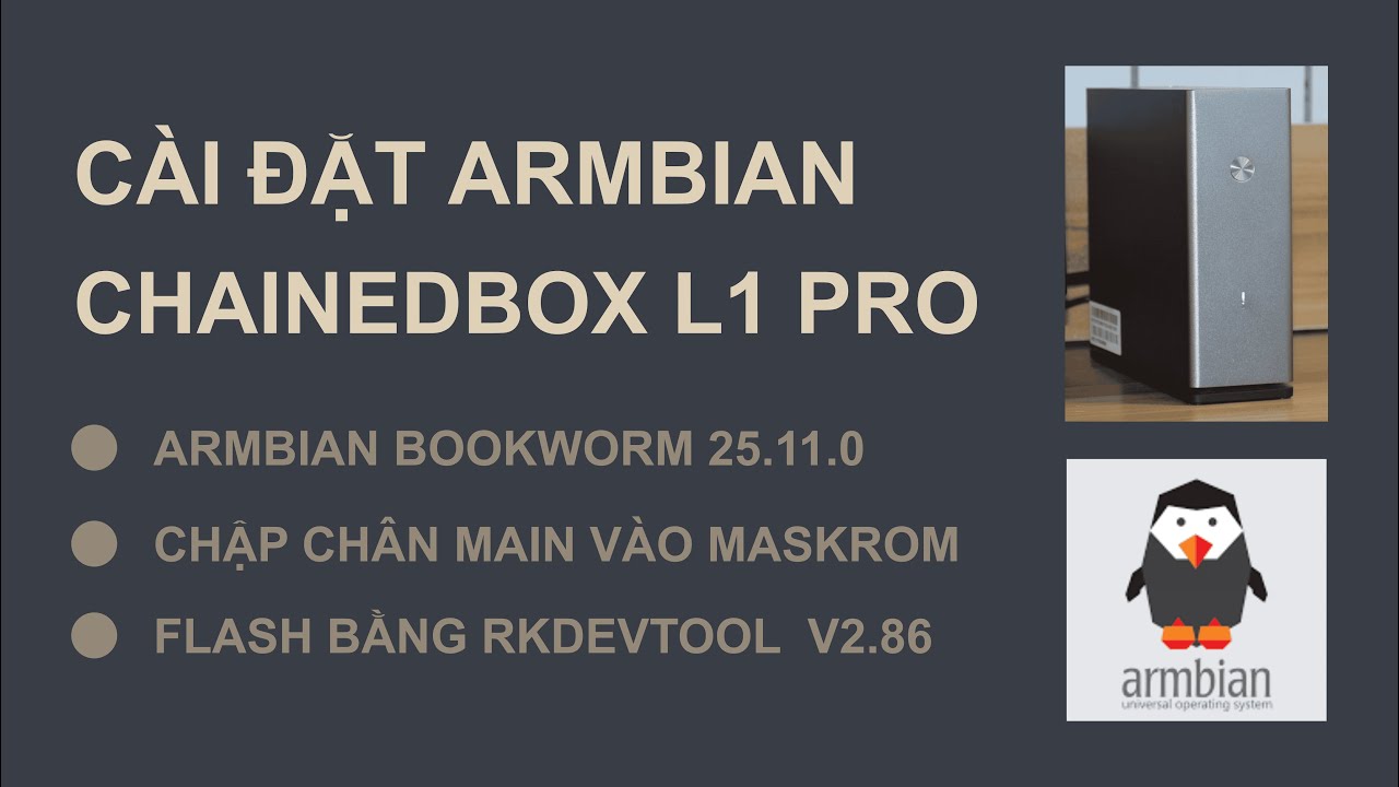 ChainedBox : Cài đặt Armbian Bookworm 25.11.0 trên Chainedbox L1 Pro ...