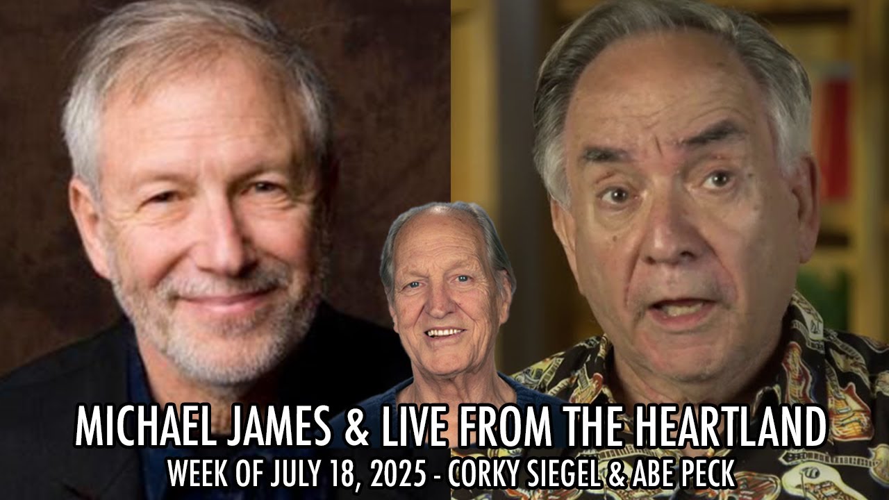 Live from the Heartland Show 07/18/25:Michael James with Corky Siegel ...