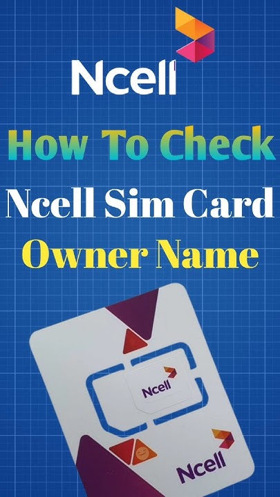 How To Check Ncell Sim Card Owner Name#ncell - YouTube