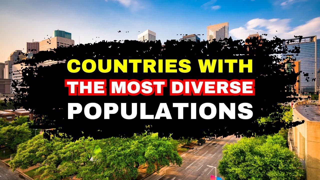 10 Countries with the Most Diverse Populations - YouTube