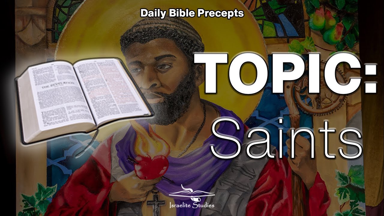 Daily Bible Precepts | Word Topic: Saints - YouTube