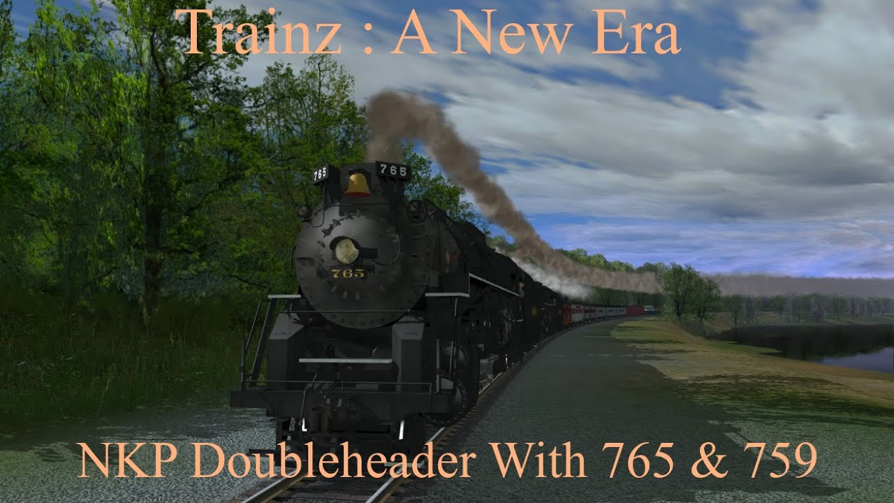 Trainz : A New Era NKP Doubleheader With 765 & 759 - YouTube